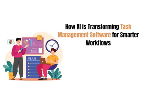 How Ai Is Transforming Task Management Software For Smarter Workflows