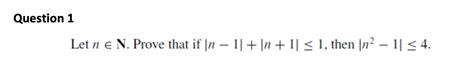 solved let n∈n prove that if ∣n−1∣ ∣n 1∣≤1 then