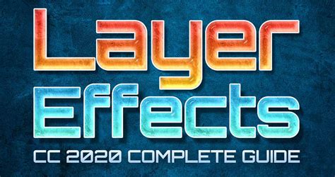 Using Layer Effects And Layer Styles In Photoshop CC 2020 Complete Guide