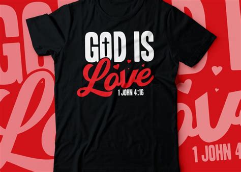 God Is Love 1 John 416 Bible Tshirts Christian Tshirt Design Buy T Shirt Designs