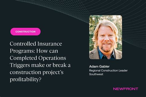 Controlled Insurance Programs How Can Completed Operations Triggers