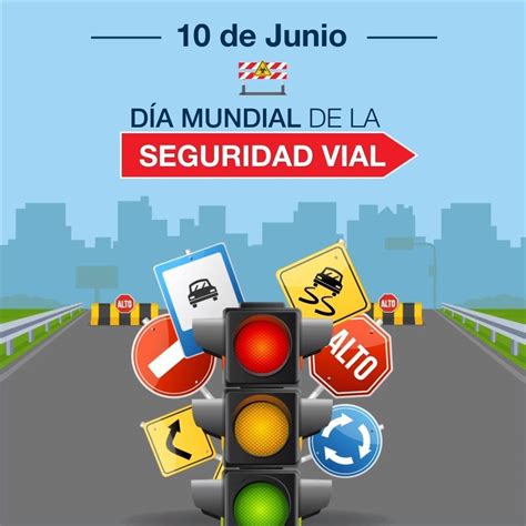 Día Mundial De La Seguridad Vial Este Día Está Dedicado A Promover La