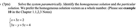 Solved 7pts Solve The System Parametrically Identify The