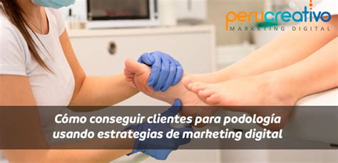 Cómo Conseguir Clientes para podólogos Marketing Digital para podología