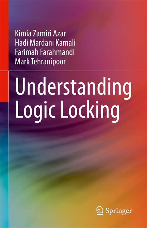 Understanding Logic Locking Zamiri Azar Kimia Mardani Kamali Hadi Farahmandi Farimah