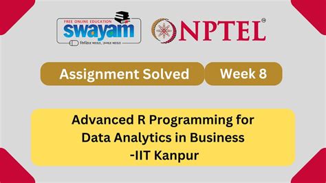 advanced r programming for data analytics in business week 8 nptel