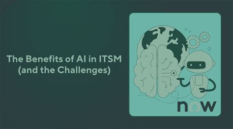 The Top Benefits Use Cases And Challenges Of Adopting Ai Into Itsm