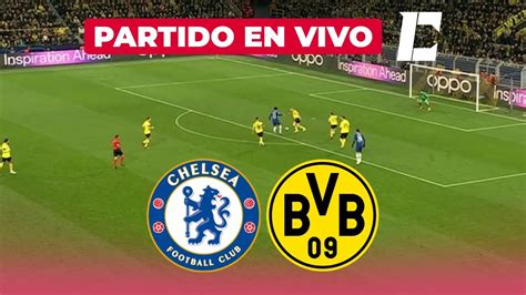 🔴 Chelsea Vs Borussia Dortmund En Vivo Hoy 🏆 Champions League Octavos