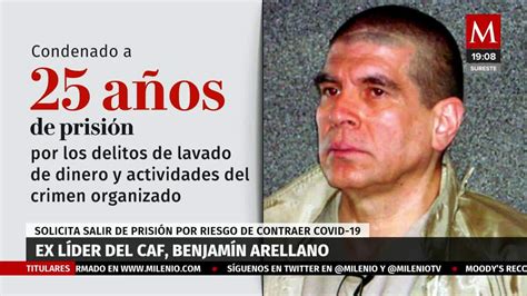 Benjamín Arellano Félix Pide Libertad Por Temor De Contraer Covid 19