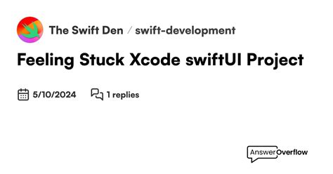 Feeling Stuck Xcode Swiftui Project The Swift Den