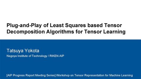 Plug And Play Of Least Squares Based Tensor Decomposition Algorithms For Tensor Learning