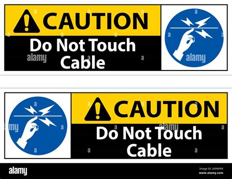 Caution Do Not Touch Cable Sign On White Background Stock Vector Image