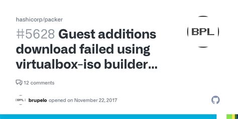 Guest Additions Download Failed Using Virtualbox Iso Builder Type On 113 · Issue 5628