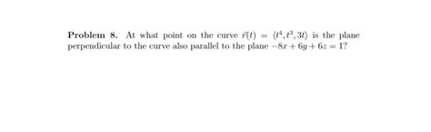 Solved Problem At What Point On The Curve R T T T T Chegg