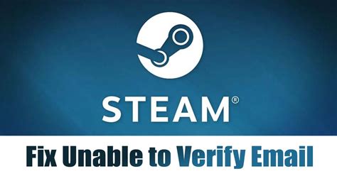 修复 steam 无法验证电子邮件地址的 6 种最佳方法 数字指南