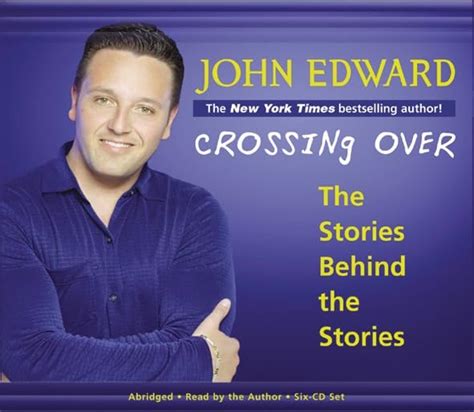 Crossing Over The Stories Behind The Stories By John Edward The