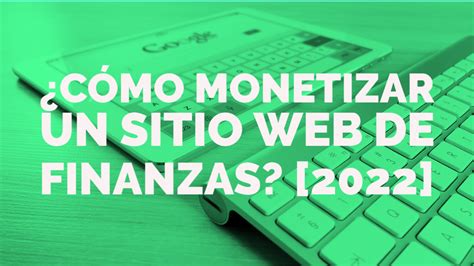 Cómo monetizar un sitio web de finanzas 2022