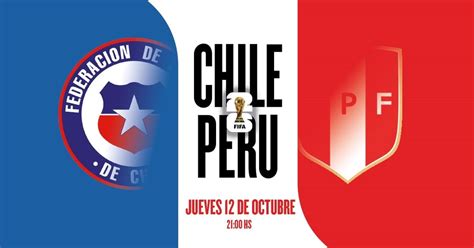 Chile Vs Perú Por Eliminatorias Hora Por Dónde Ver En Vivo Y