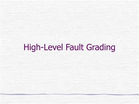 High Level Fault Grading Ppt