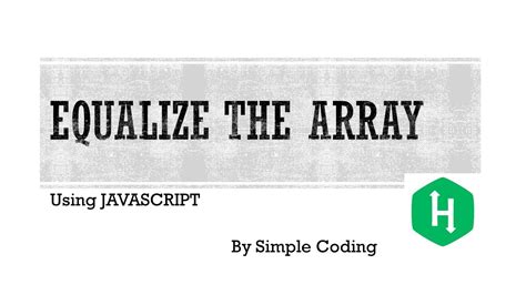 Hackerrank Solved Equalize The Array Using Javascript YouTube