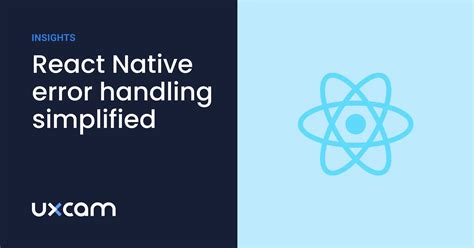 react native error handling simplified with uxcam