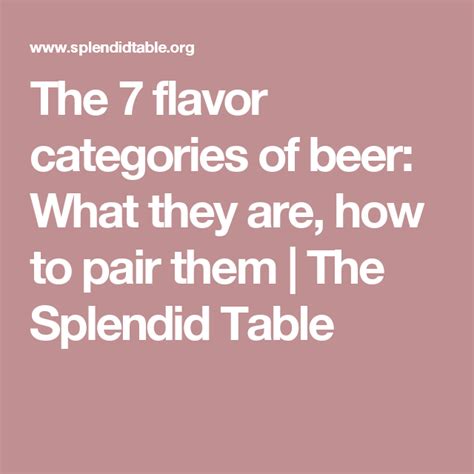 The 7 Flavor Categories Of Beer What They Are How To Pair Them Beer