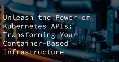 Tailwinds Unleash The Power Of Kubernetes Apis Transforming Your