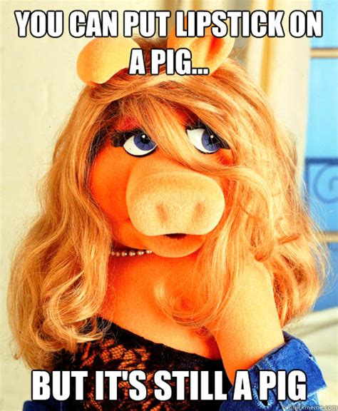 Miss Piggy Memes Quickmeme