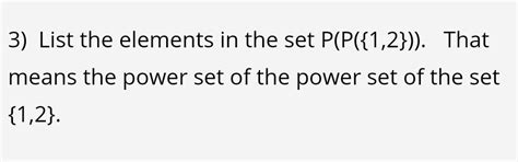 Solved List The Elements In The Set P P That Means Chegg