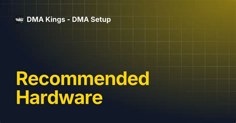 Recommended Hardware Dma Kings Dma Setup