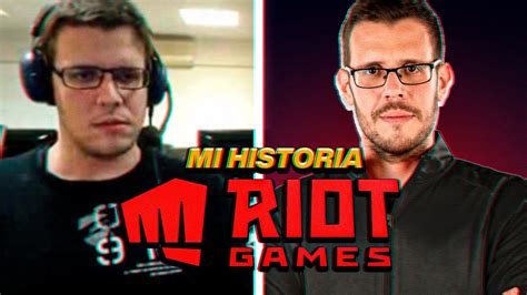 CÓMO LLEGUÉ A RIOT GAMES MI HISTORIA YouTube