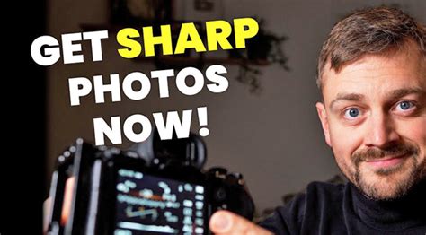 Want Sharper Photos In The Camera Heres How Video Shutterbug