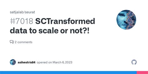 Sctransformed Data To Scale Or Not · Issue 7018 · Satijalabseurat