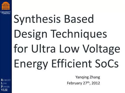 Ppt Synthesis Based Design Techniques For Ultra Low Voltage Energy Efficient Socs Powerpoint