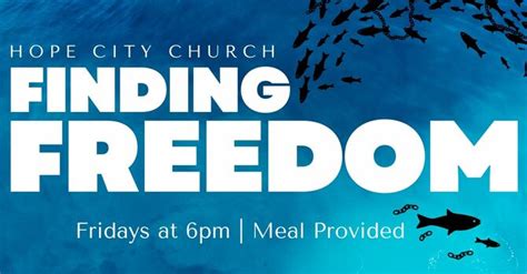 Finding Freedom Finding Freedom Hope City Church