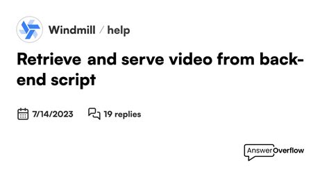 Retrieve And Serve Video From Back End Script Windmill
