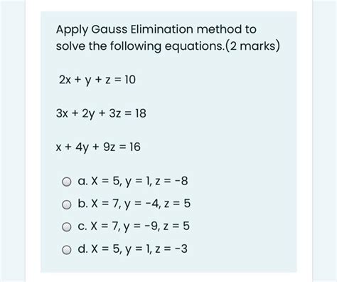 Solved Apply Gauss Elimination Method To Solve The Following
