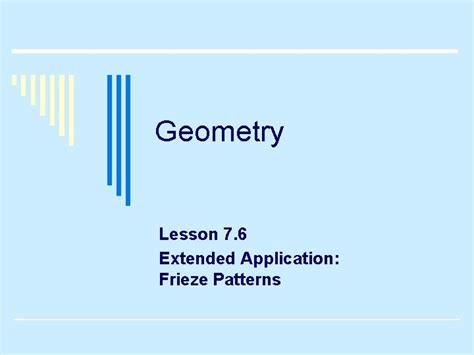 Geometry Lesson 7 6 Extended Application Frieze Patterns