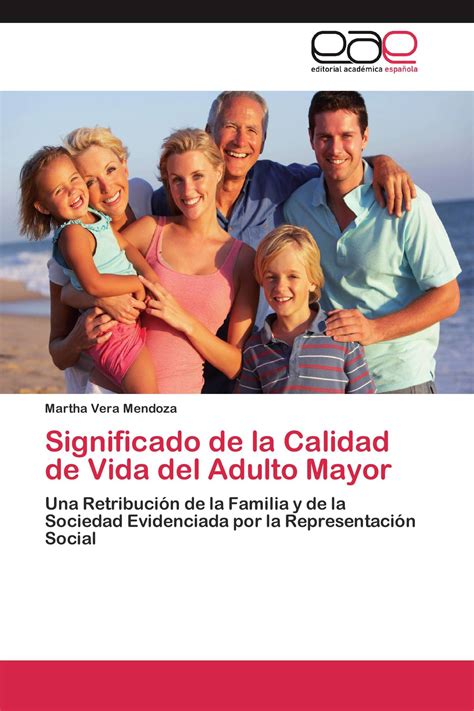 Significado De La Calidad De Vida Del Adulto Mayor 978 3 8443 4235 2