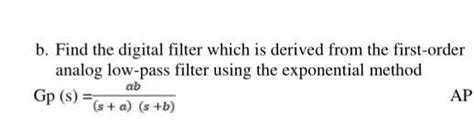 Solved B Find The Digital Filter Which Is Derived From The