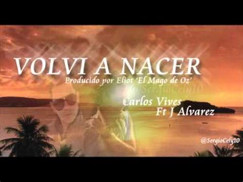Carlos Vives Ft J Alvarez Volvi A Nacer Official Remix YouTube