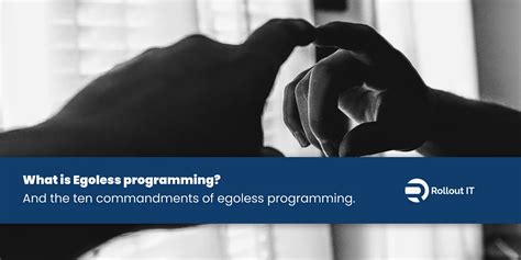 What Is Egoless Programming And The Ten Commandments Of Egoless