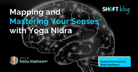 Mapping And Mastering Your Senses With Yoga Nidra Sh Ft