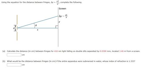Solved Using The Equation For The Distance Between Fringes