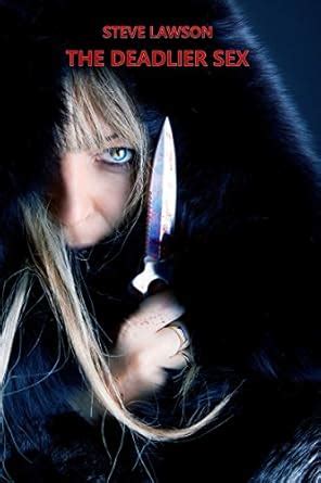 Amazon Com The Deadlier Sex EBook Lawson Steve Books