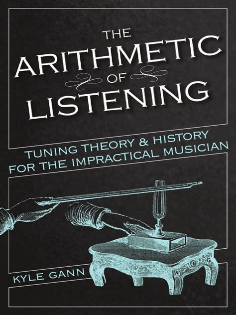 k gann the arithmetic of listening tuning theory and history for the