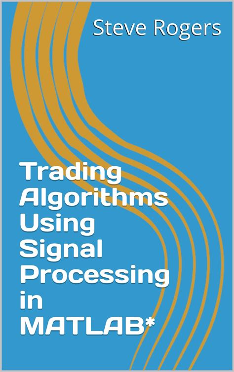 Buy Trading Algorithms Using Signal Processing In Matlab Online At Desertcartindia