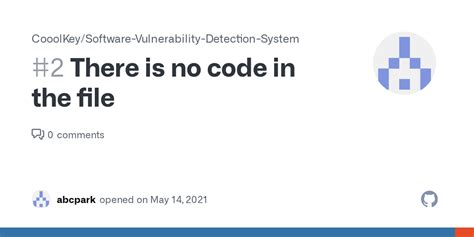 There Is No Code In The File · Issue 2 · Cooolkey Software Vulnerability Detection System · Github