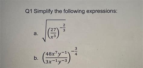 Solved Q1 Simplify The Following Expressions A B 27 3