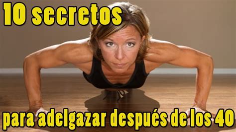 10 secretos para adelgazar después de los 40 Cómo adelgazar parte 2 YouTube